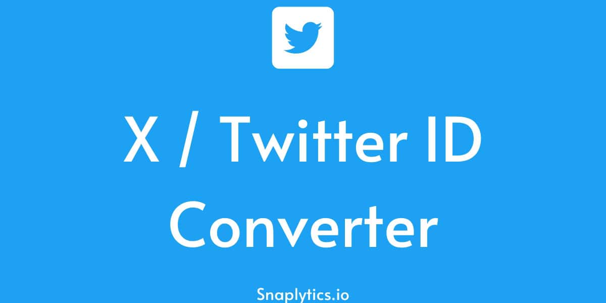 X / Twitter ID 查找工具 - 查询 Twitter ID | Snaplytics